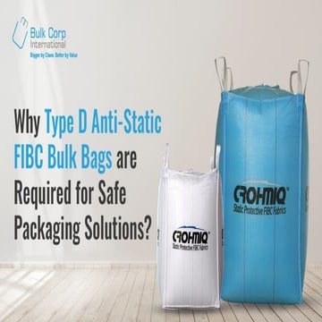 Why Type D Anti-Static FIBC Bulk Bags are Required for Safe Packaging ...
