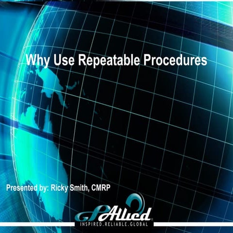 Why should you use repeatable maintenance procedures? | PPT
