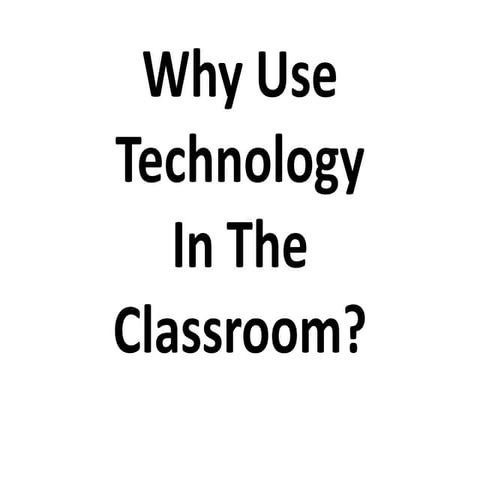Why Use Technology? | PPT