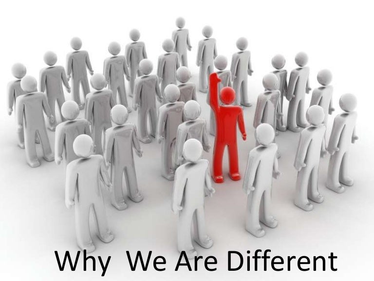 Why we are different