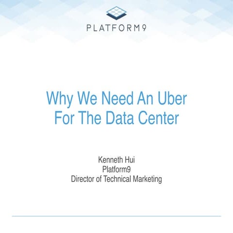 Why We Need An Uber For The Datacenter | PPT
