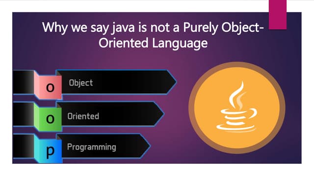 Why Java Is Not A Purely Object Oriented Language Ppt