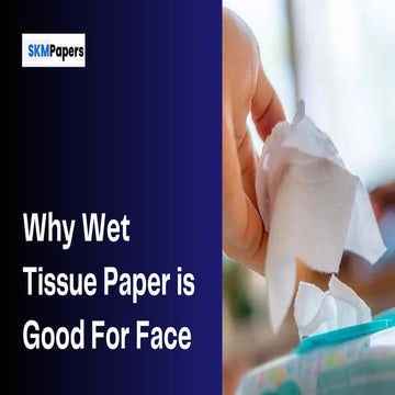 Why Wet Tissue Paper is Good For Face.pdf