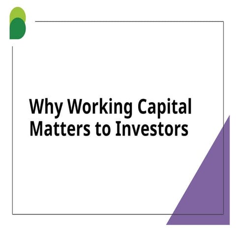 Why Working Capital Matters to Investors.pptx