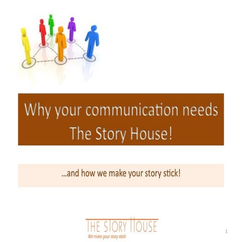 Why your communication needs The Story House! | PPT