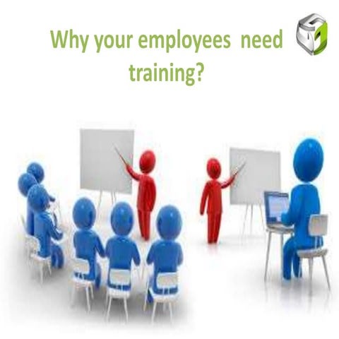 Why your employees need training | PPTX