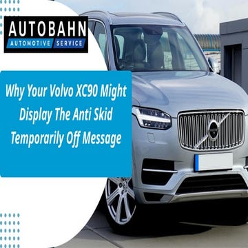 Why Your Volvo XC90 Might Display The Anti Skid Temporarily Off Message ...