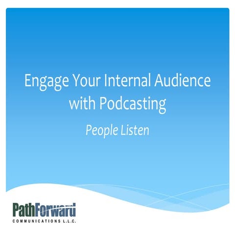 Why you should have an internal podcast | PPTX