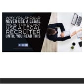 Why You Should Never Use a Legal Recruiter_ Do Not Use a Legal ...
