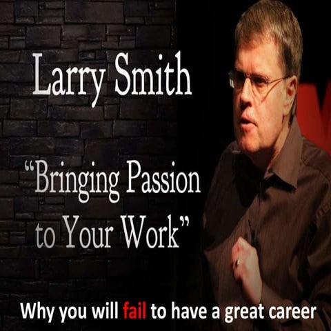 Why you will fail to have a great career larry smith visual summary | PPTX