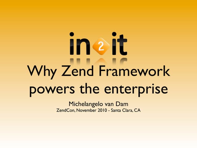 Why Zend Framework Powers The Enterprise Ppt