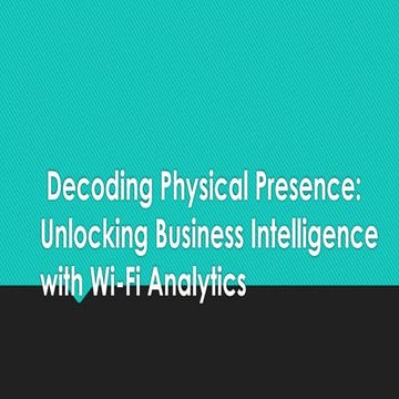 Decoding Physical Presence: Unlocking Business Intelligence with Wi-Fi ...