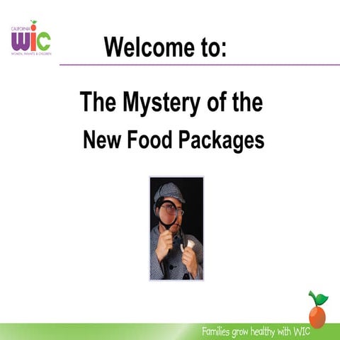 Wic training-mystery ofnewfoodpackages-failitator-presentation | PPT