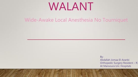 WALANT: wide awake local anaesthetic no tourniquet hand surgery | PPT