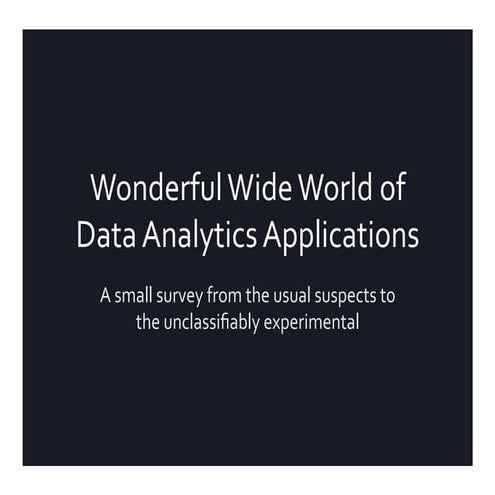 Wonderful Wacky Wide World of Data Analysis Applications | PPT