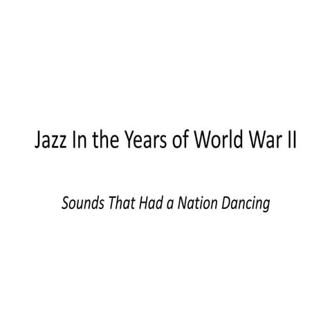 Jazz During WWII | PPTX