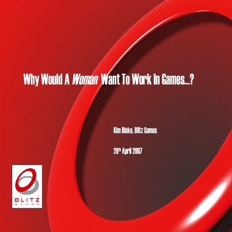WiG 2007 - Invited Presentation Kim Blake, Blitz Games | PPT