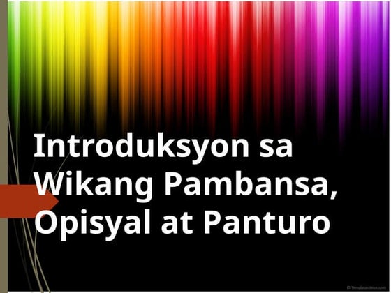WEEK 1-wikang-pambansa-opisyal-at-panturo.ppt