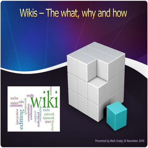 Wikis - The what, the how, and the why... | PPT
