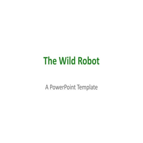 Wild_Robot_Template.pptx for idea pupose | PPTX