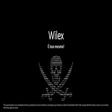 Wilex é isso mesmo! | PPTX