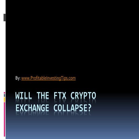 Will the FTX Crypto Exchange Collapse? | PPT