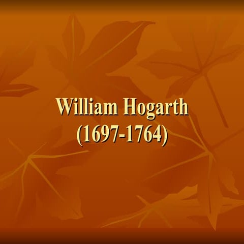 William Hogarth | PPT | Arts and Crafts | Hobbies & Interests