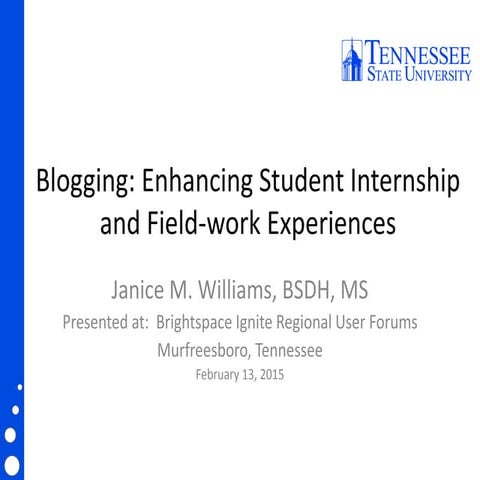 Brightspace Ignite Tennessee - Blogging to Enhance Student Internship | PDF