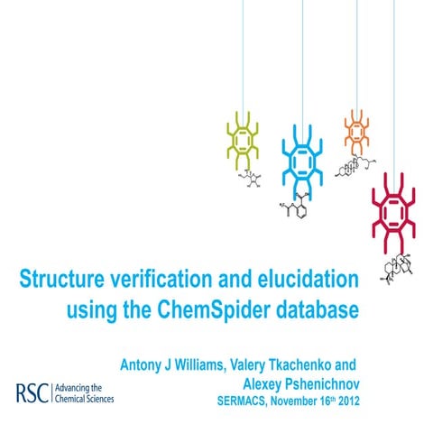 Structure verification and elucidation using the ChemSpider database | PPT