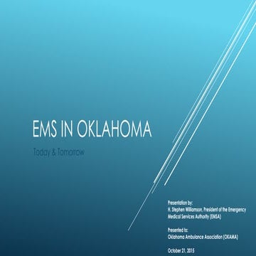 Williamson Presentation to OKAMA Oct 21-2015 - EMS in Oklahoma | PPTX