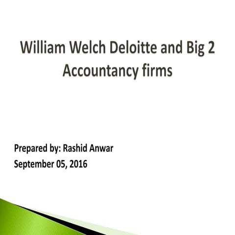 William welch deloitte and big 2 accountancy firms | PPTX