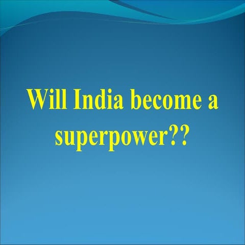 Will india become a superpower??? | PPT