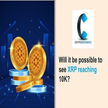 Will it be possible to see XRP reaching 10K.pdf