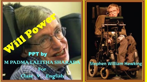 Stephen hawking ppt | PPTX | Brain and Nervous System Disorders | Diseases and Conditions