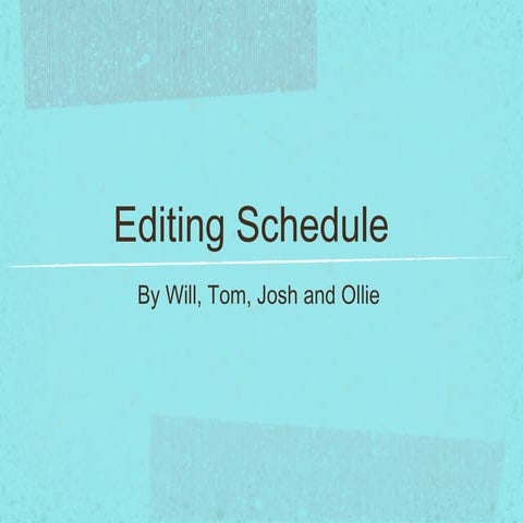 editing schedule | PPT