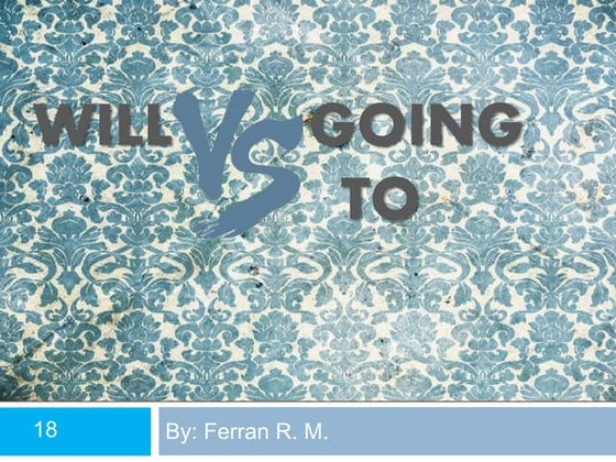 Will and going to | PPT