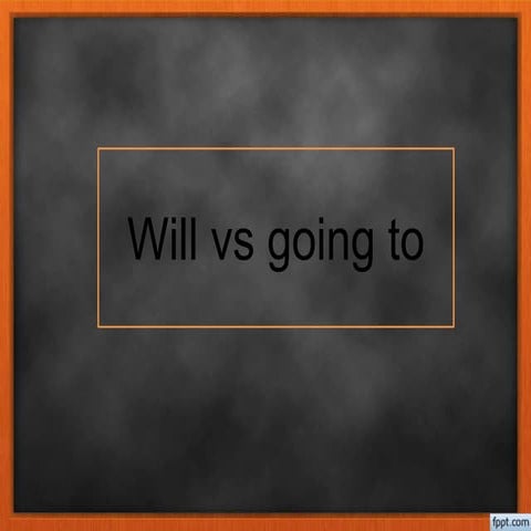 Will vs going to | PPT