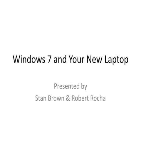 Windows 7 and your new laptop | PPTX