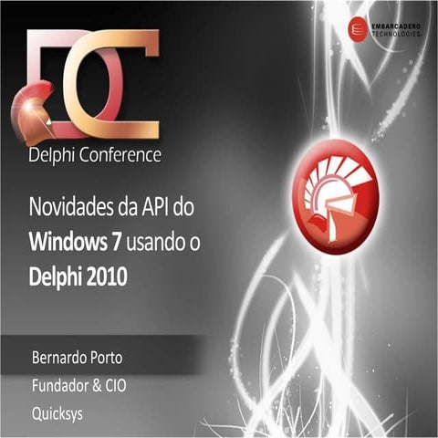 Novidades Da Api Do Windows 7 Usando O Delphi 2010 Ppt Download Gratuito