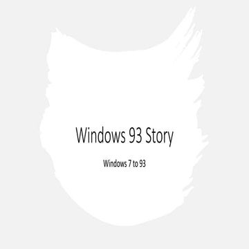 Windows 7 to 93 story (and more) copy.pptx