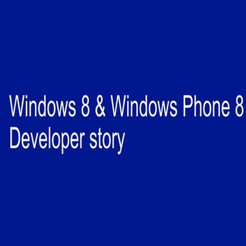 Windows 8 and windows phone 8 developer story anders bratland | PPTX