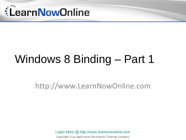 Windows 8: Binding Windows 8: Binding