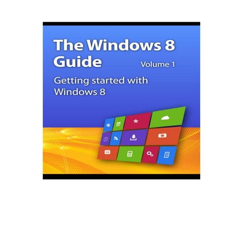 Windows 8 Guide Volume 1 | PDF