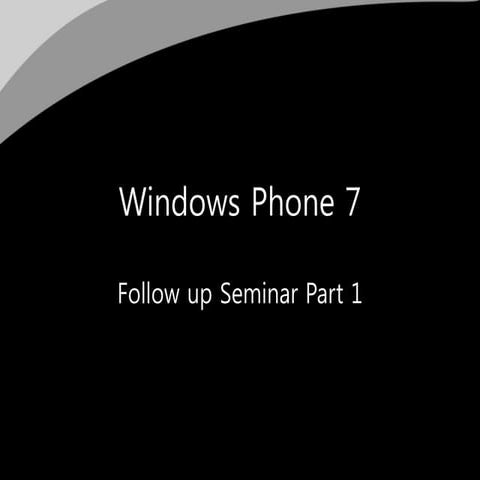 Windows phone 7 part i | PPT