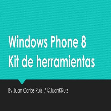 Windows phone 8 kit de herramientas | PPTX