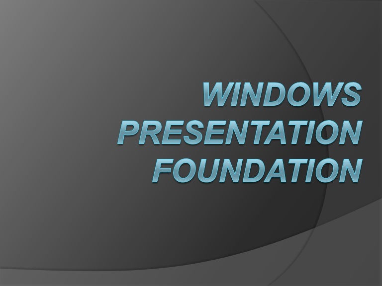 Windows presentation foundation