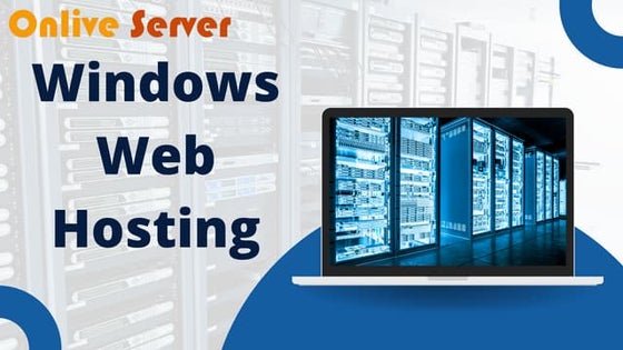 Exploring the Benefits of Windows Hosting | PDF