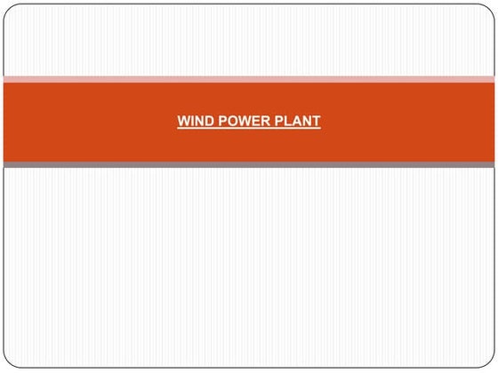 Wind power plant | PPTX | Power and Energy Industry | Industries