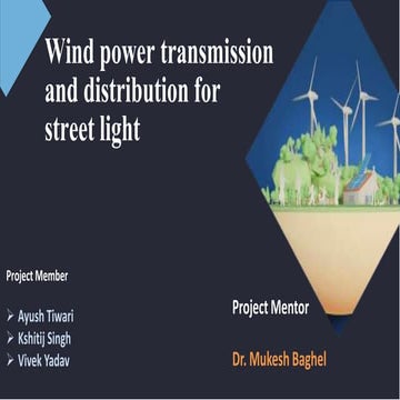 Wind power transmission and distribution for street light project.pptx