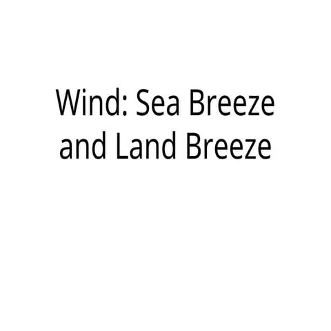 Science 7 - LAND and SEA BREEZE and its Characteristics | PPTX